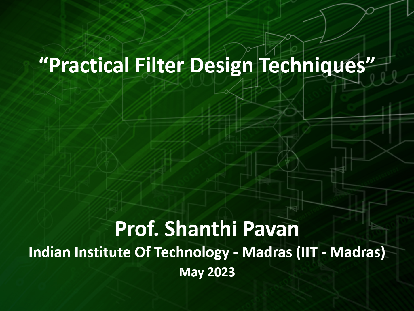“Practical Filter Design Techniques” – Prof. Shanthi Pavan (IIT – Madras) – Hooman Reyhani – IC ...