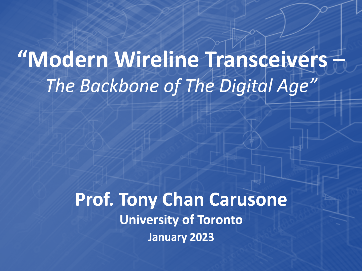 “Modern Wireline Transceivers” – Prof. Tony Chan Carusone (University ...